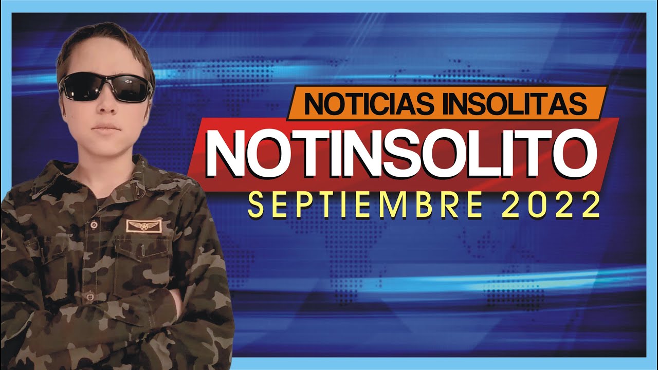 Noticias GRACIOSAS 🌐 NOTINSÓLITO Septiembre 2022 - YouTube
