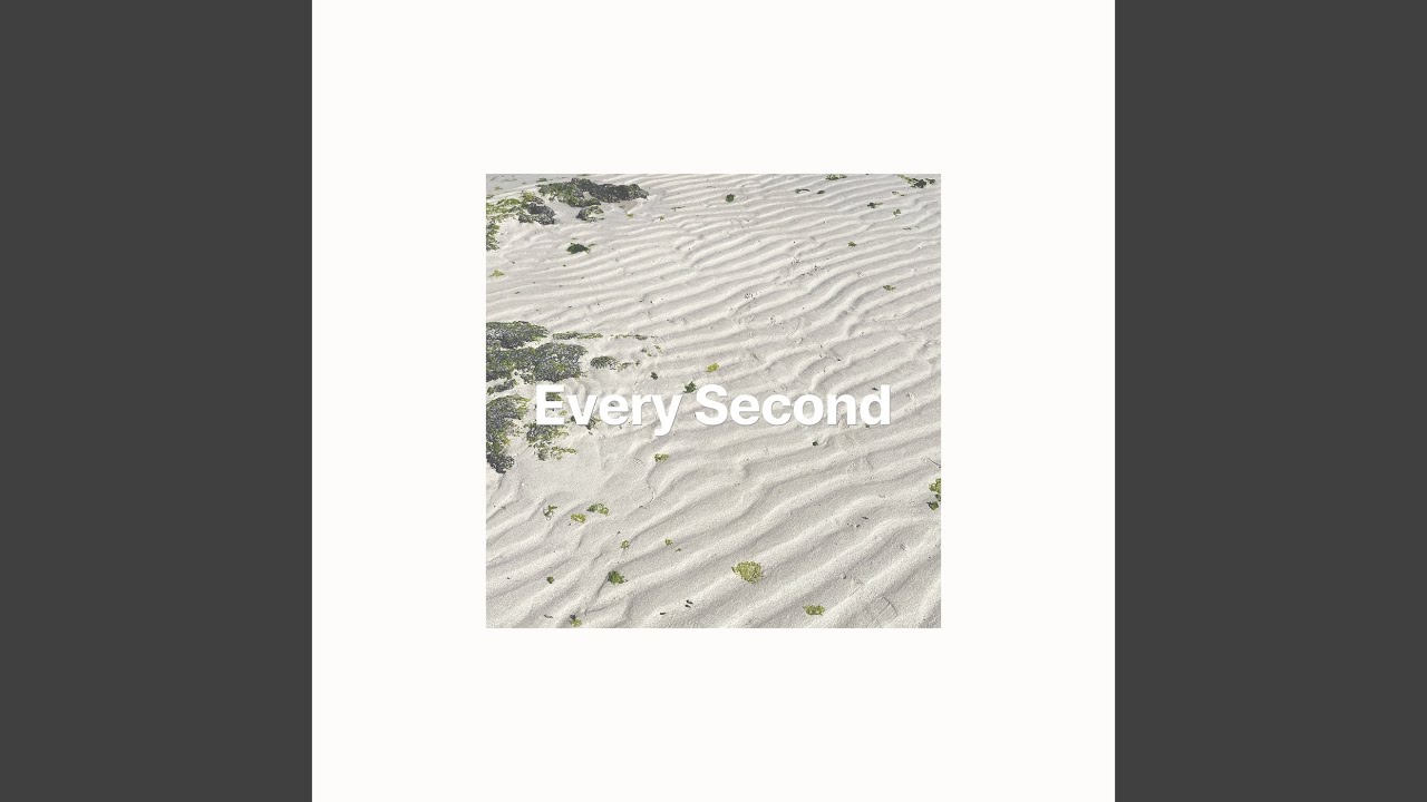 Every Second - YouTube Music