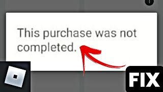 Fix This Purchase Was Not Completed Roblox Set Up Google Play Store To ...