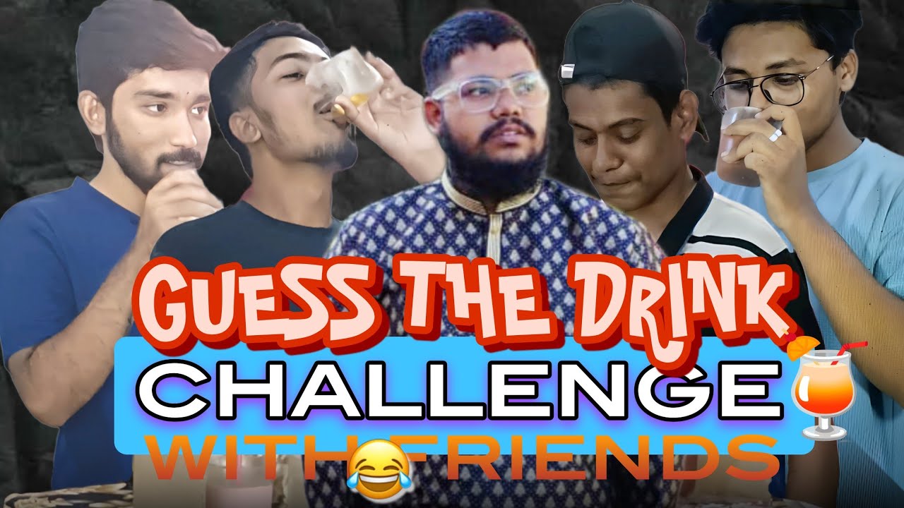 Guess The Drink Challenge|Guess The Drink Challenge With Friends - YouTube