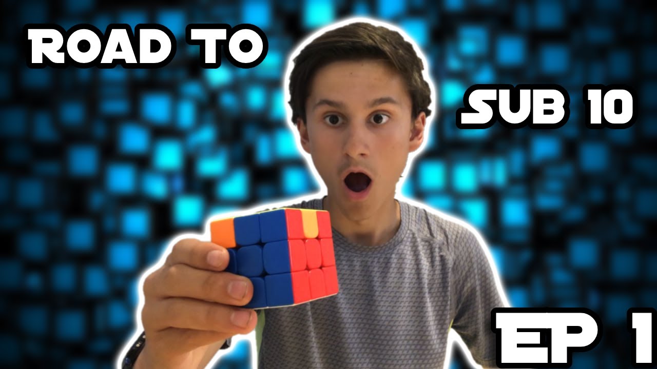 Rubik's Cube Road To Sub 10 Episode 1 - YouTube