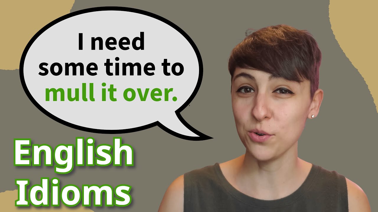 "To mull something over" --- English Idiom Lesson - YouTube