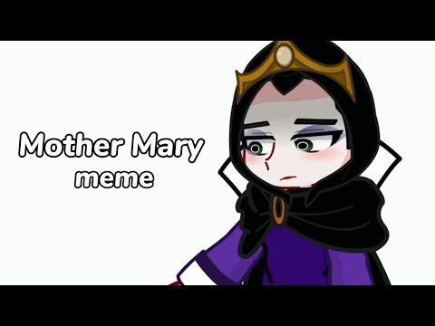 ||Mother Mary meme||INSPIRED||Ft. Evil Queen & Snow White||My ot/D!Snow White au||