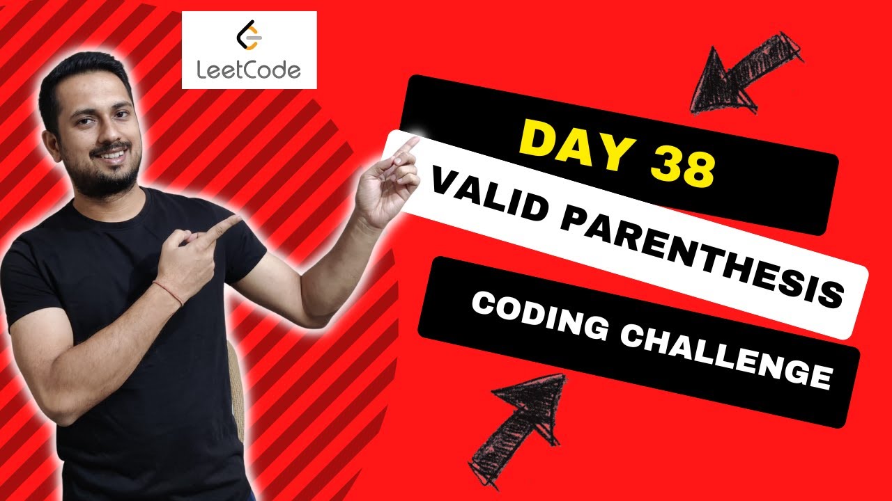 Day 38 , valid parenthesis , leetcode problem #20 #75dayscodingchallenge - YouTube