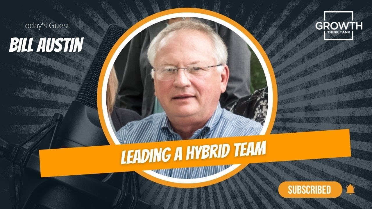 Leading a Hybrid Team with Bill Austin & Associates - YouTube