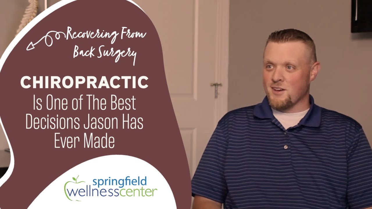 Jason's Recovery From Back Surgery With Chiropractic Care | Springfield ...