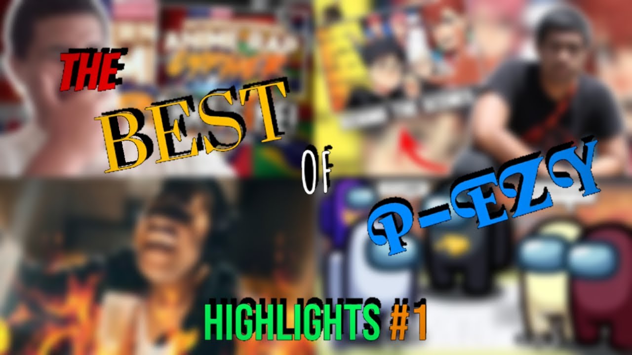 THE BEST OF P-EZY Highlights #1 - YouTube