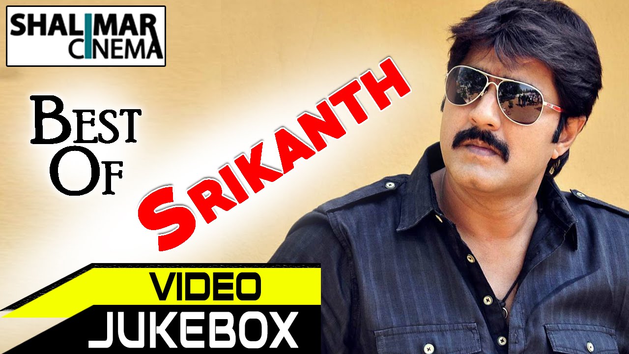 Best Of Srikanth Songs || Video Jukebox || Shalimarcinema - YouTube