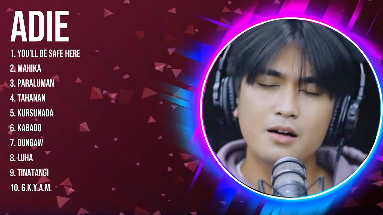 Adie Top 10 OPM Tagalog Music 2024 ~ Best Songs Collection Of All Time ...