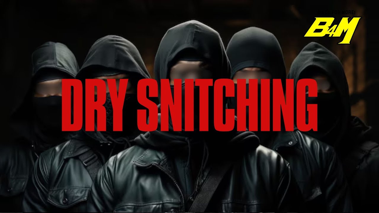 DRY SNITCHING (B4M) - YouTube