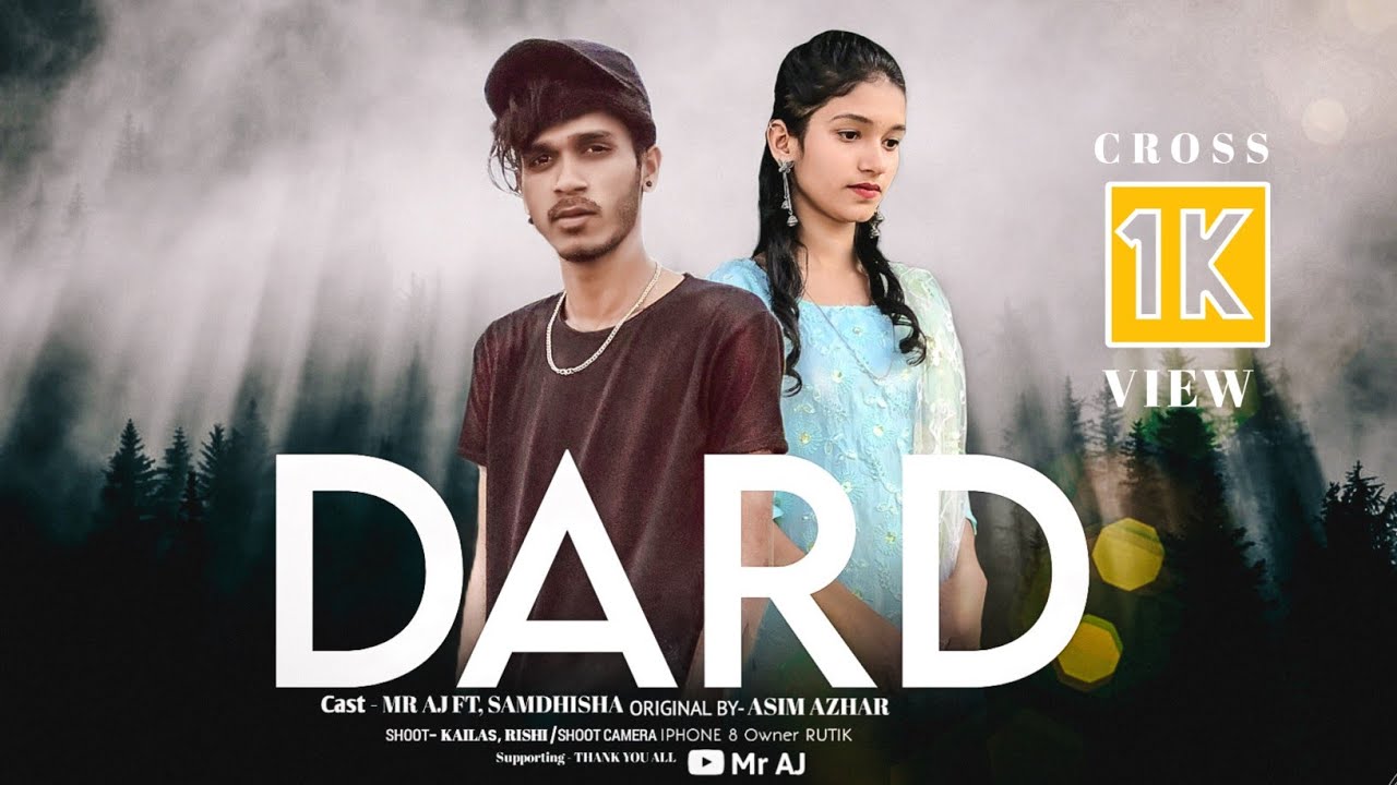 DARD Song Short Story|MR AJ FT, SAMDHISHA #dard #asimazhar # ...