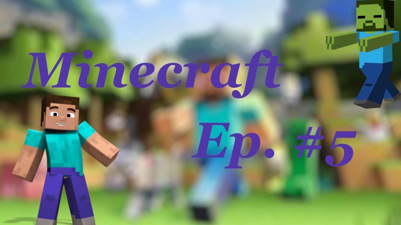 Minecraft Ep. #5 - YouTube