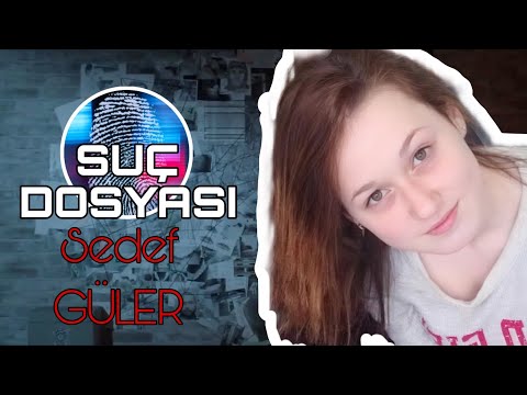 Suç Dosyası | Sedef GÜLER | Kriminal