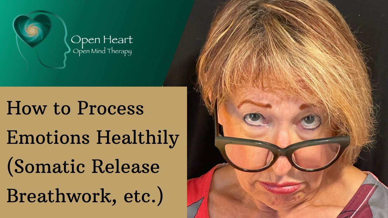 How to Process Emotions Healthily (Somatic Release Breathwork, etc ...