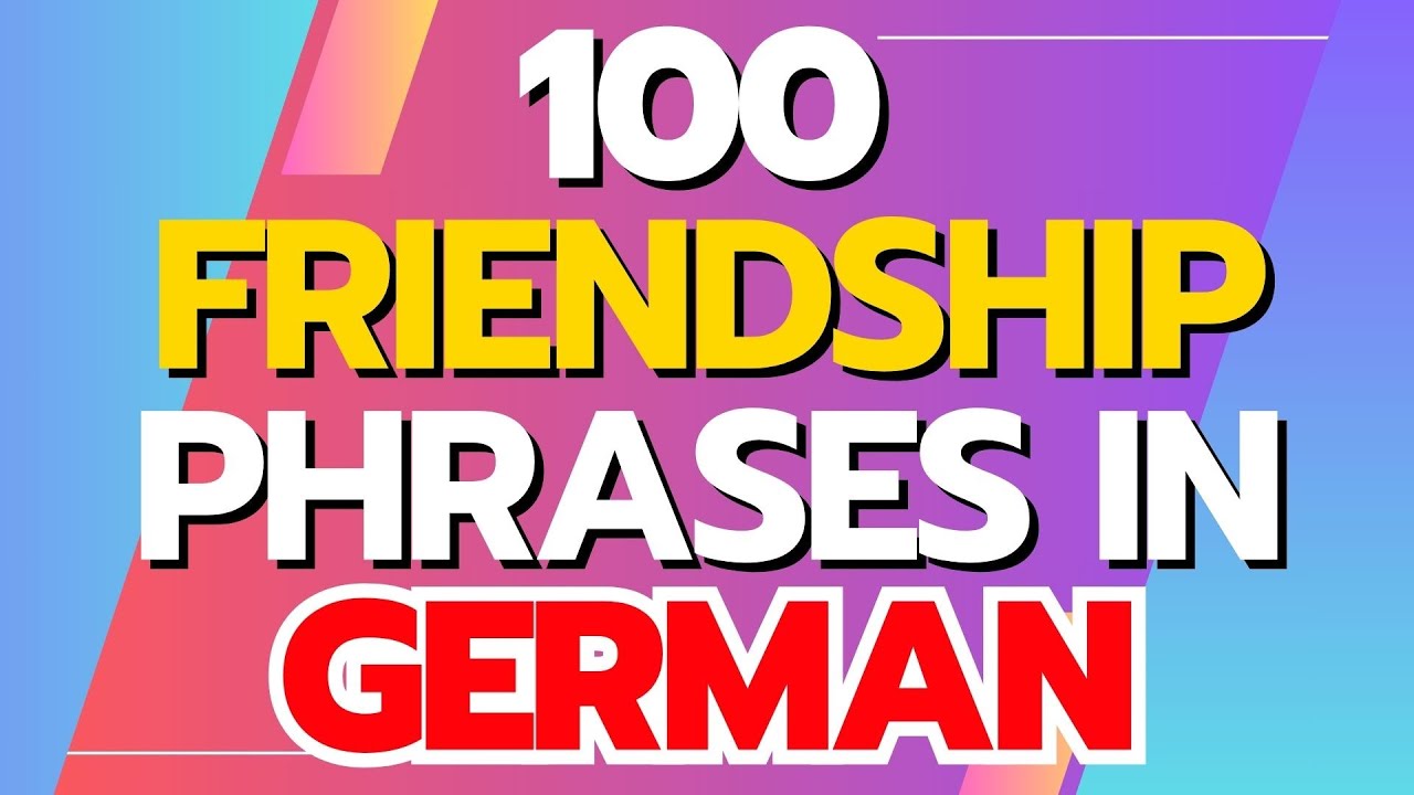 100 Friendship Phrases in German - YouTube