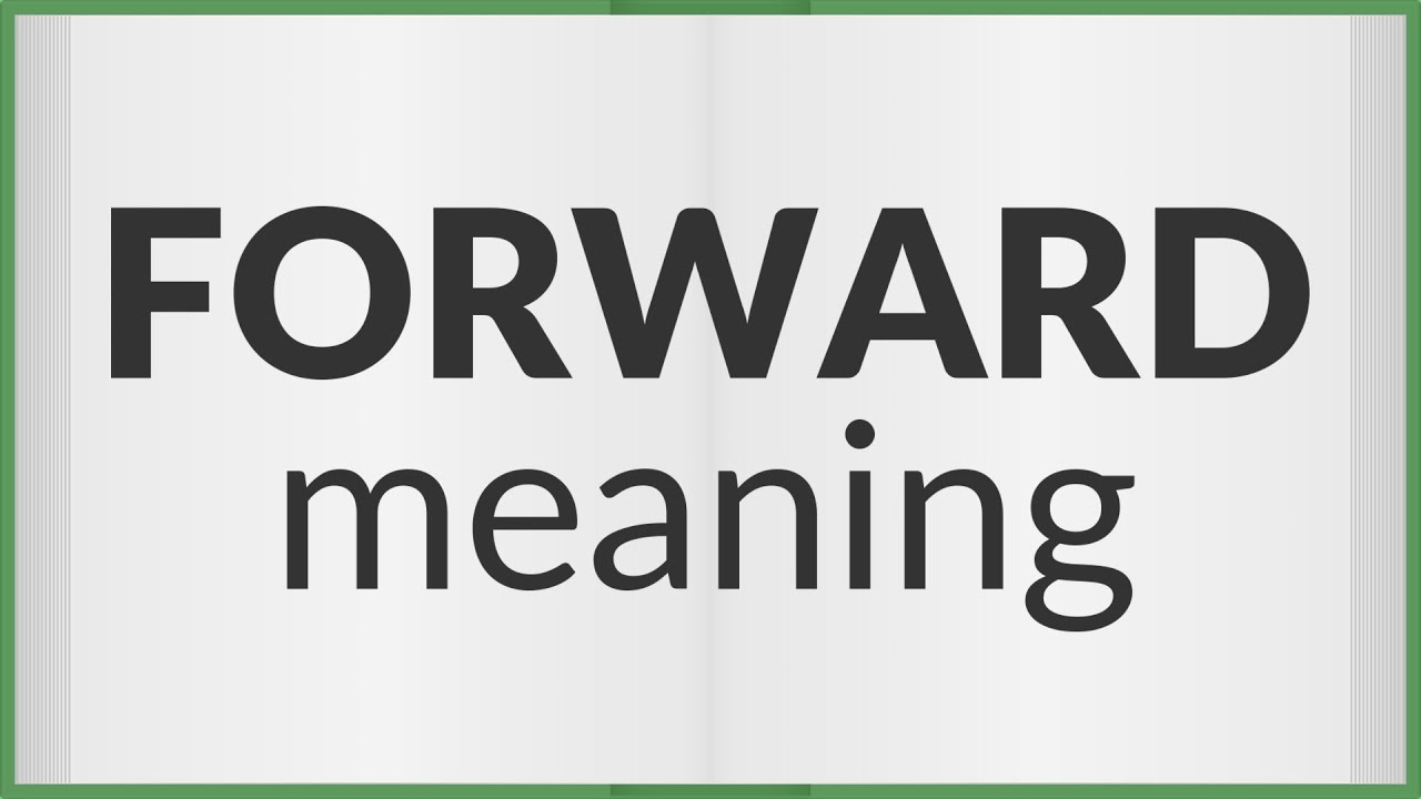 Forward | meaning of Forward - YouTube