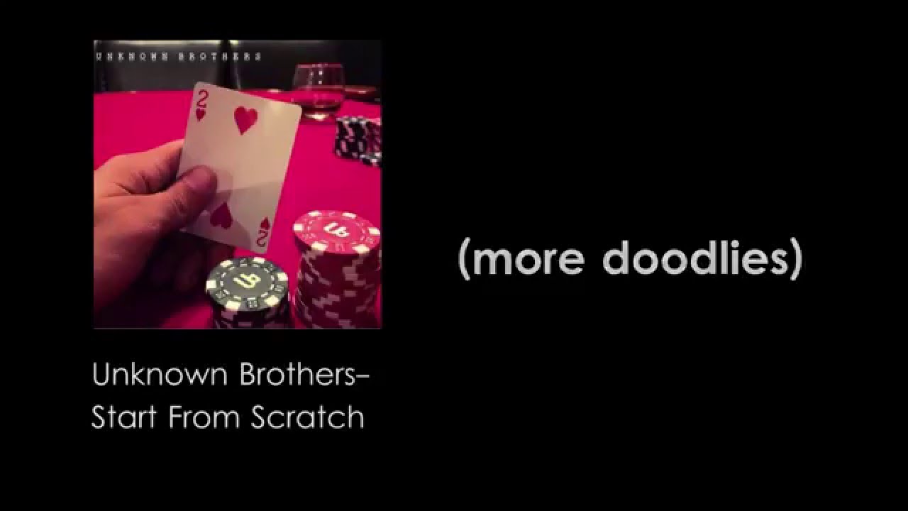 Unknown Brothers - Start From Scratch - YouTube