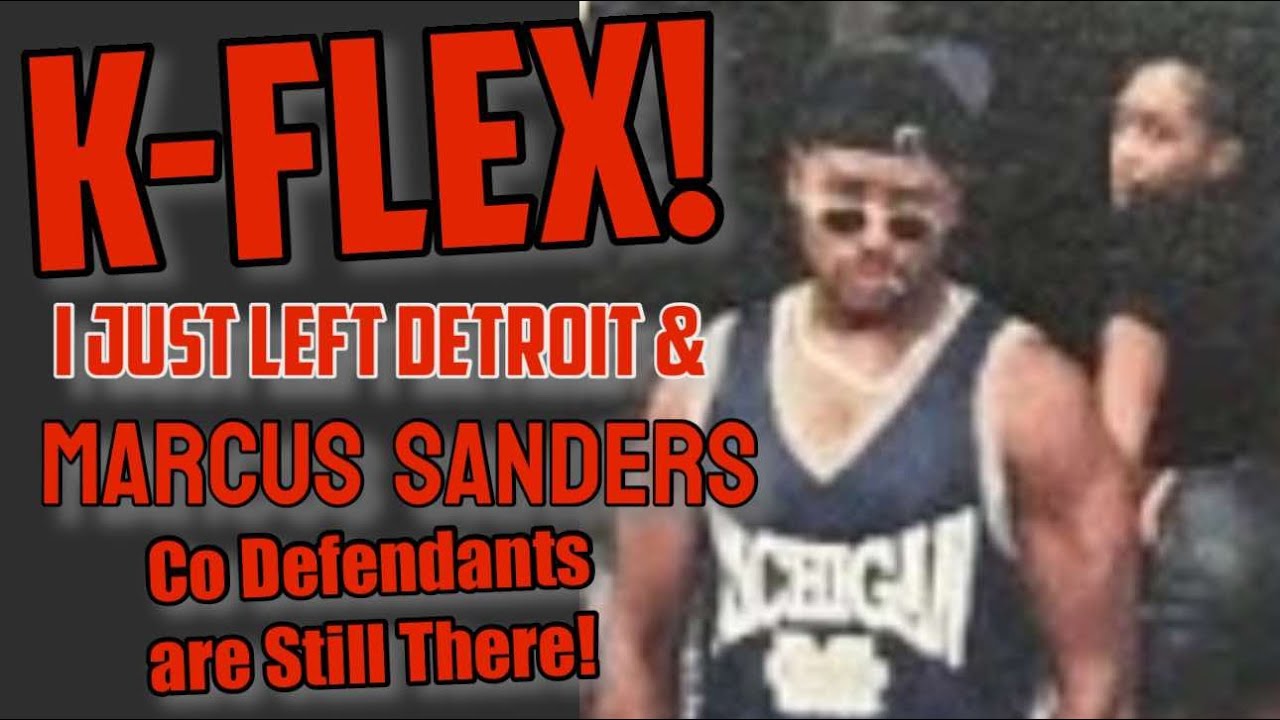 MARCUS SANDERS Co-Defendants are all In Detroit or The Surrounding ...