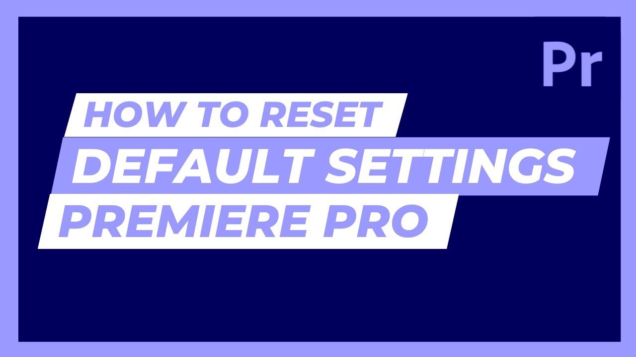 How To Reset Premiere Pro To Default Settings YouTube how-to-reset-premiere-pro-to-default-settings-youtube