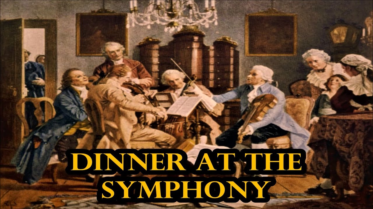 DINNER AT THE SYMPHONY - Part 9 : Haydn - YouTube