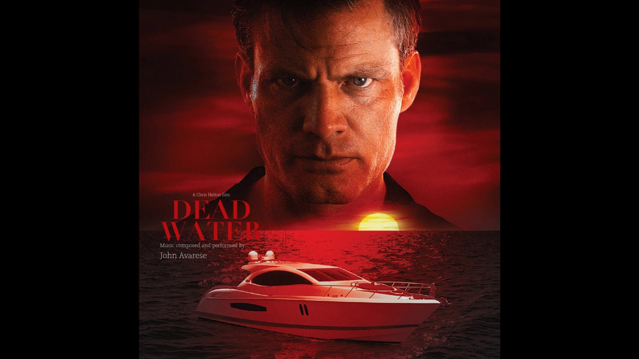 Dead Water Original Motion Picture Soundtrack by John Avarese - YouTube