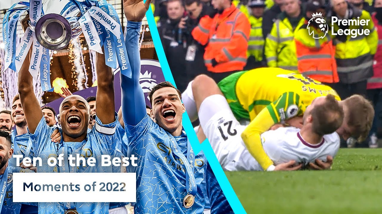 10 Unforgettable Premier League Moments From 2022 - YouTube