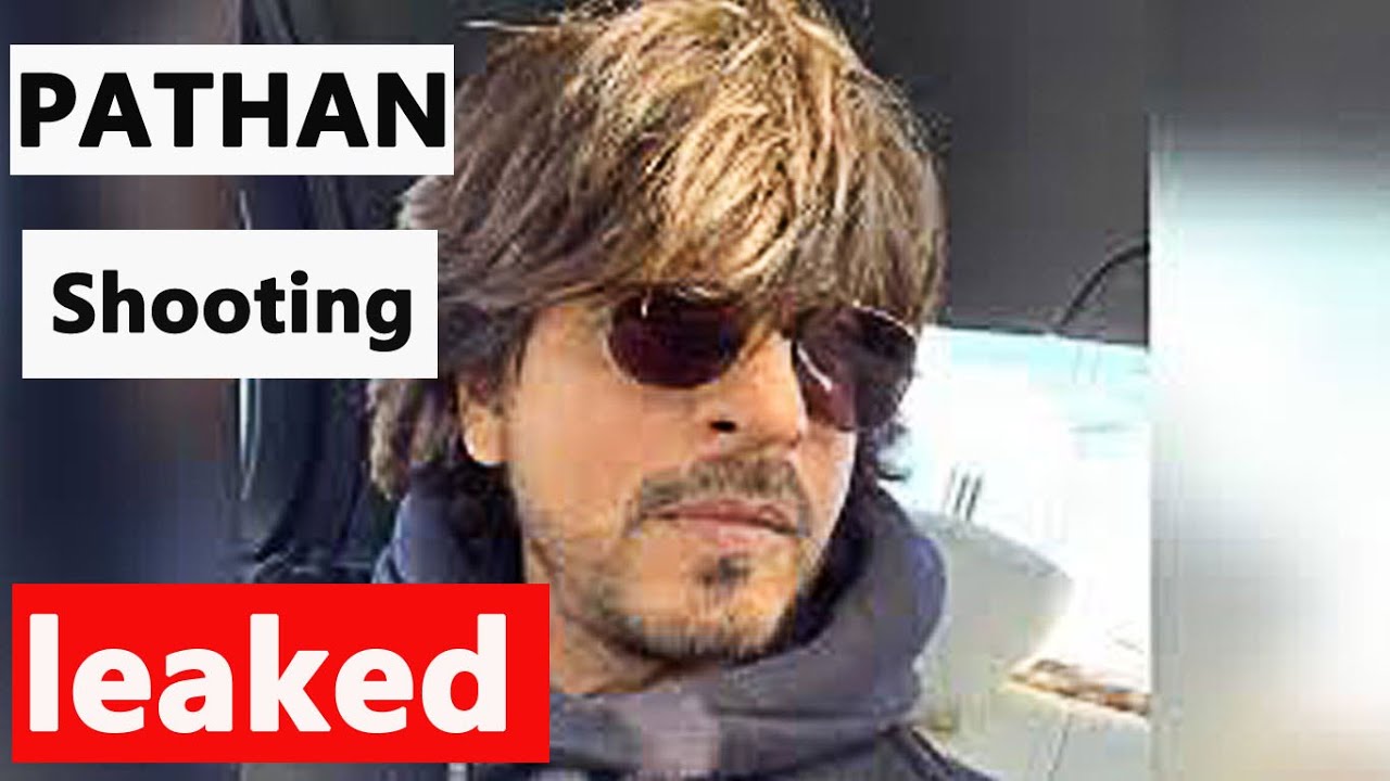 Pathan Movie Shooting Leaked Videos And Location | Shah Rukh Khan ...