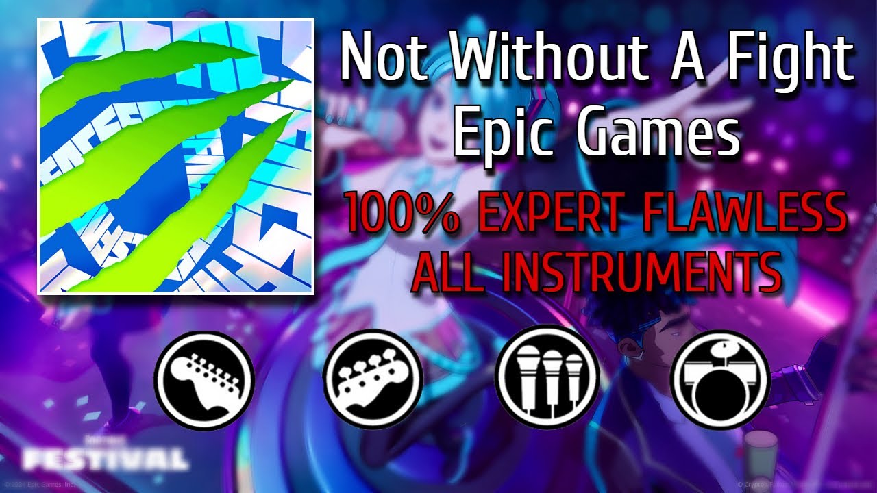 Not Without a Fight - Epic Games | 100% Flawless Expert All instruments ...