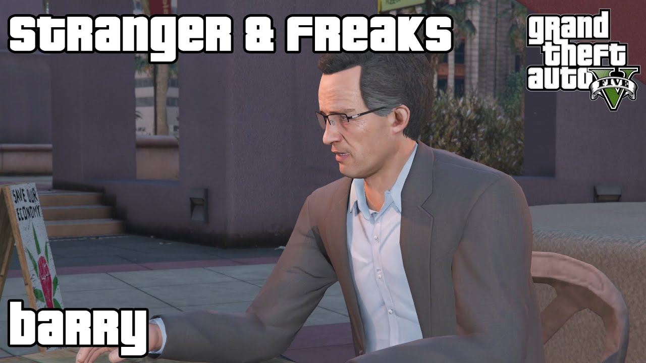 GTA 5 - Stranger And Freaks - Barry - YouTube