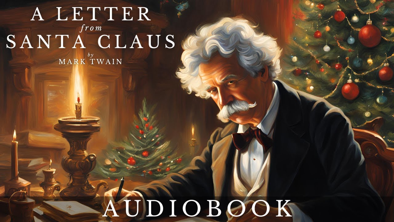 A Letter From Santa Claus by Mark Twain - Full Audiobook | Christmas ...