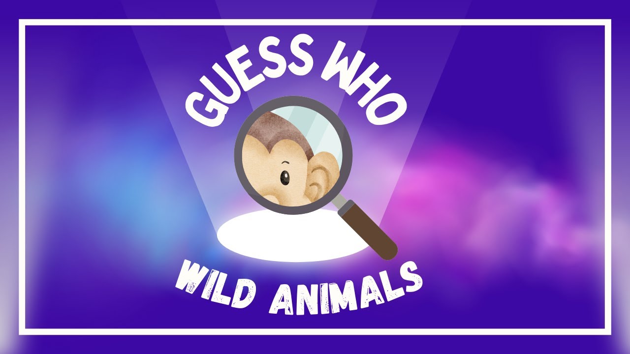 Guess Who | Wild Animals - YouTube
