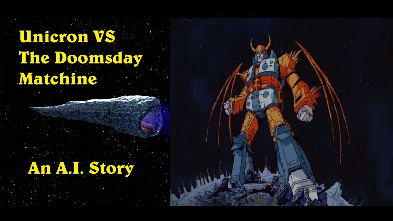 Unicron V.S. The Doomsday Machine an A.I. Story (Quantum Mysteries 007 ...