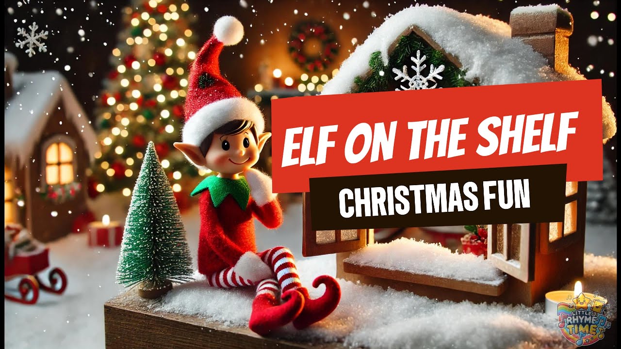 🎄 Elf on the Shelf Song: A Magical Christmas Tale! 🎅 - YouTube