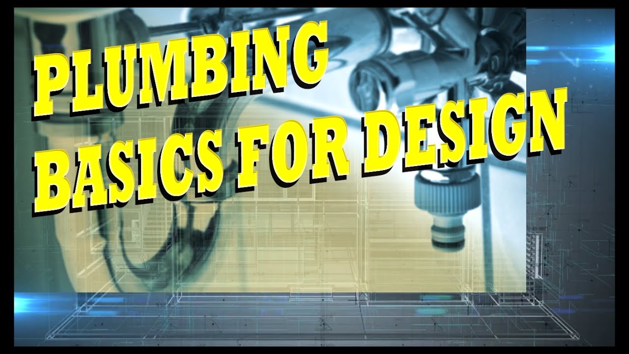 Plumbing Basics for Plumbing Design - YouTube