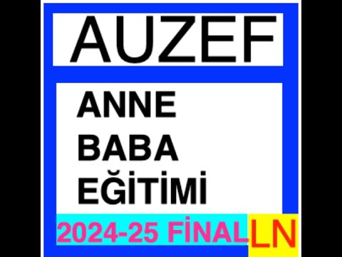 Auzezf Anne Baba Eğitimi 2024-2025 Final Soruları