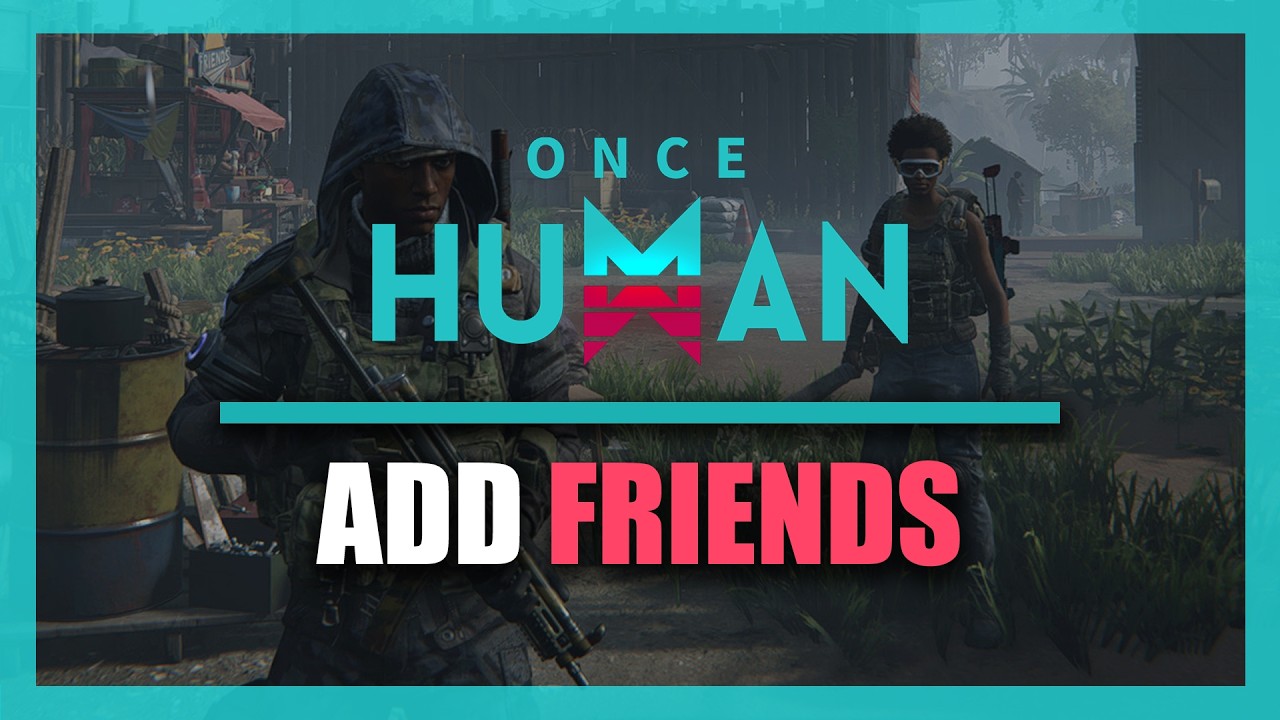 How to Add Friends in Once Human (Play with Friends) - YouTube