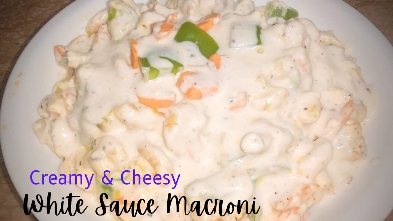 Chicken White Sauce Macroni Recipe | Creamy and Cheesy Macroni Recipe ...