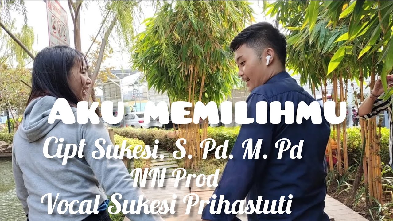 aku memilihmu/cipt sukesi prihastuti S. pd. M. pd/NN prod - YouTube