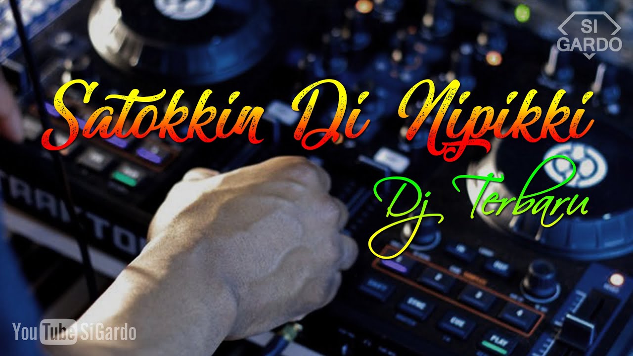 DJ BATAK SATOKKIN DI NIPIKKI REMIX TERBARU 2021 - Si Gardo Remix - YouTube