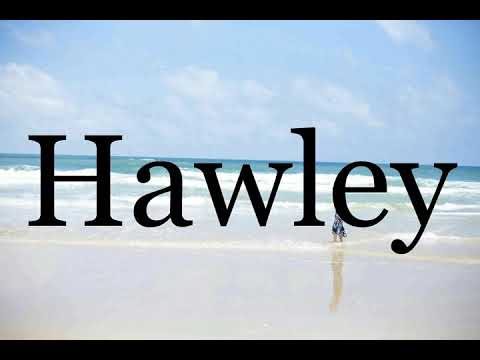 How To Pronounce Hawley🌈🌈🌈🌈🌈🌈Pronunciation Of Hawley - YouTube