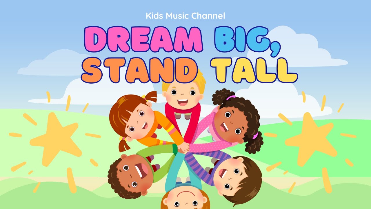 Dream Big, Stand Tall | Song for Toddlers & Kids 🥁 - YouTube