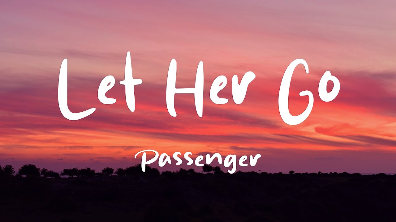 Passenger - Let Her Go (Lyrics) - YouTube