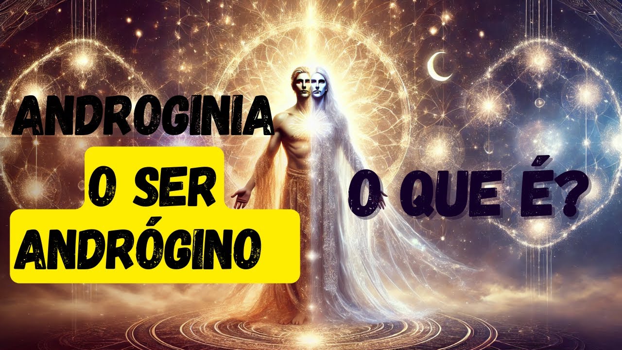 ANDRÓGINO Todo Ser da Criação | O que realmente é? #androgino # ...