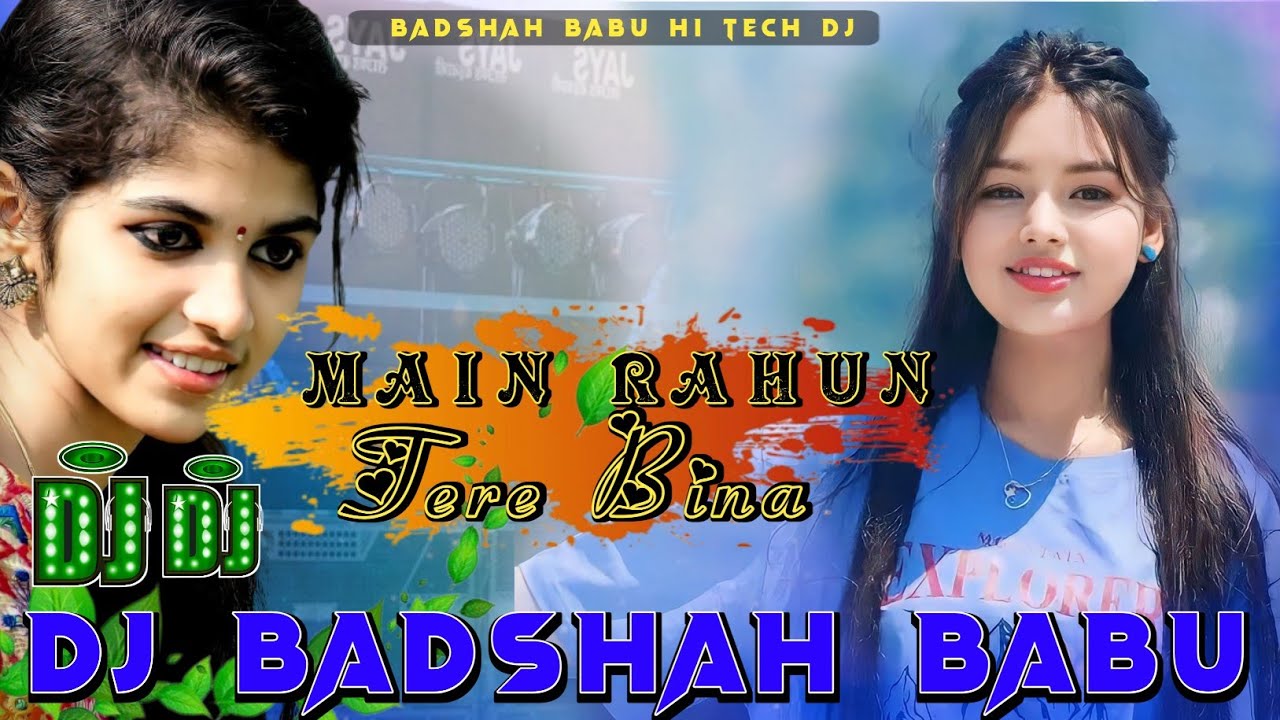 Main Rahun Na tere Bina #Hindi #Dj #song Hard Bass Rimix Song Love Song ...