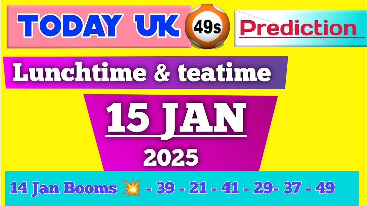 Uk 49 predictions for today 15 Jan 2025 | uk49s lunchtime predictions ...
