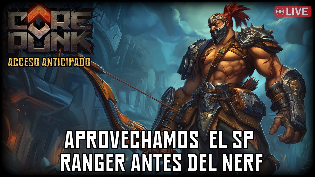 Corepunk en Español | Aprovechamos el SP Ranger antes del nerf | Early ...