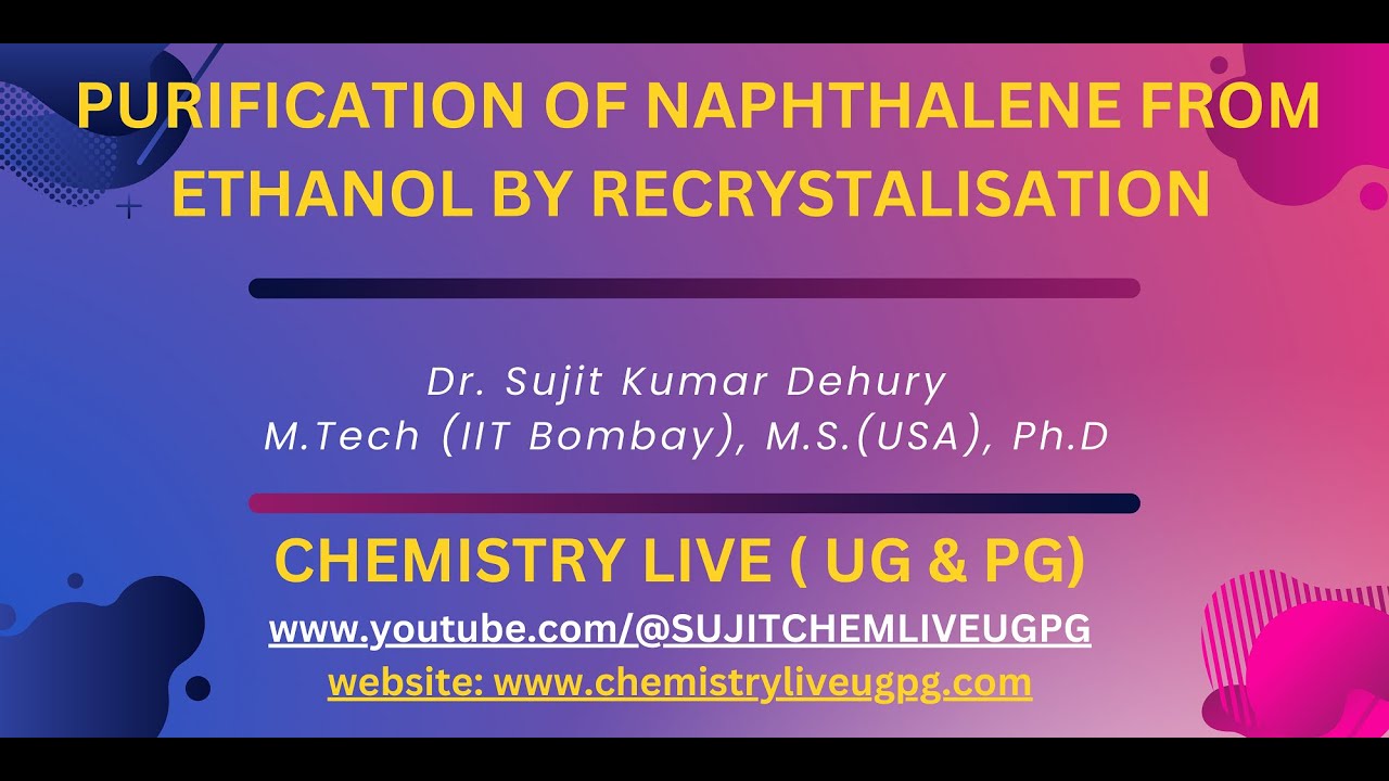 Purification of Naphthalene by Re-Crystallization from Ethanol - YouTube