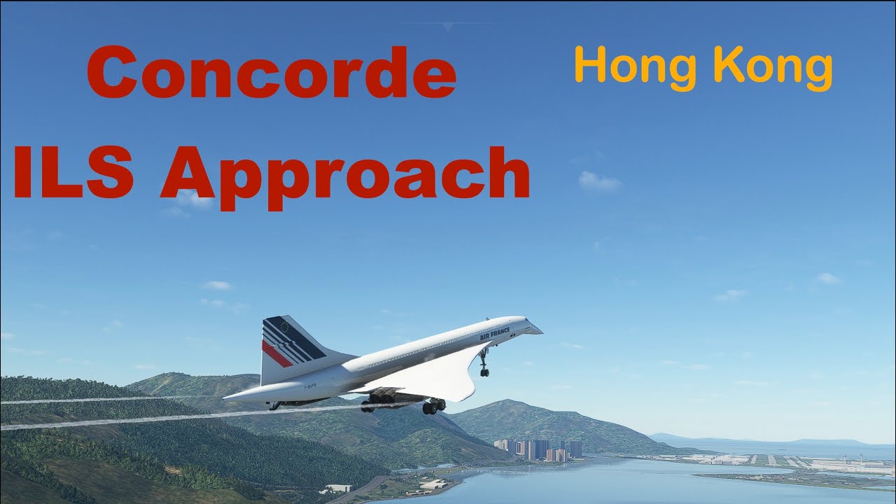 Concorde ILS Approach Autoland into Hong Kong in Flight Simulator (MSFS ...