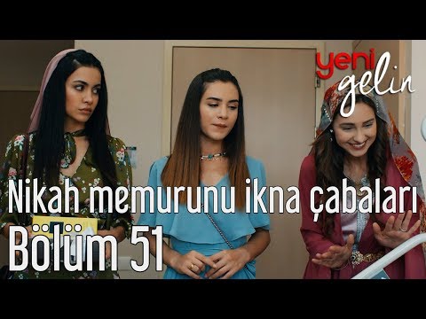 Yeni Gelin 51. Bölüm - Nikah Memurunu İkna Çabaları