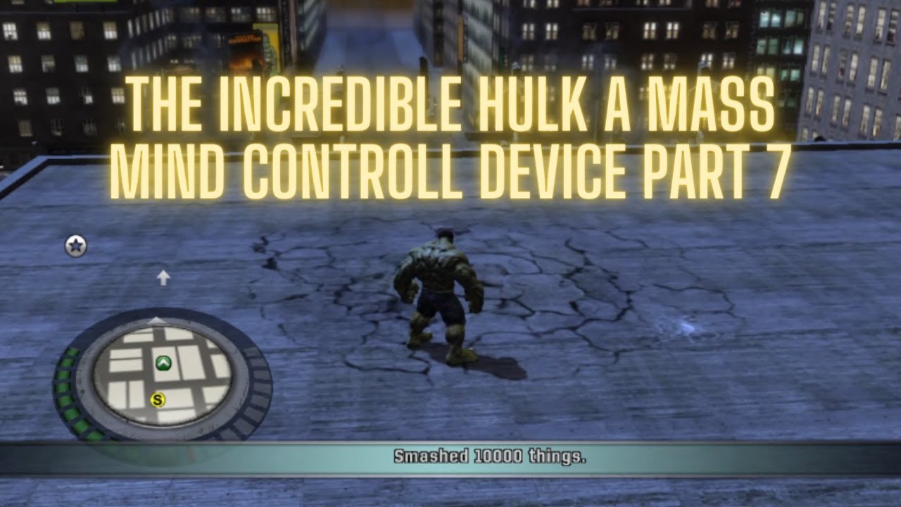 The Incredible Hulk A Mass Mind Control Device Part 7 - YouTube
